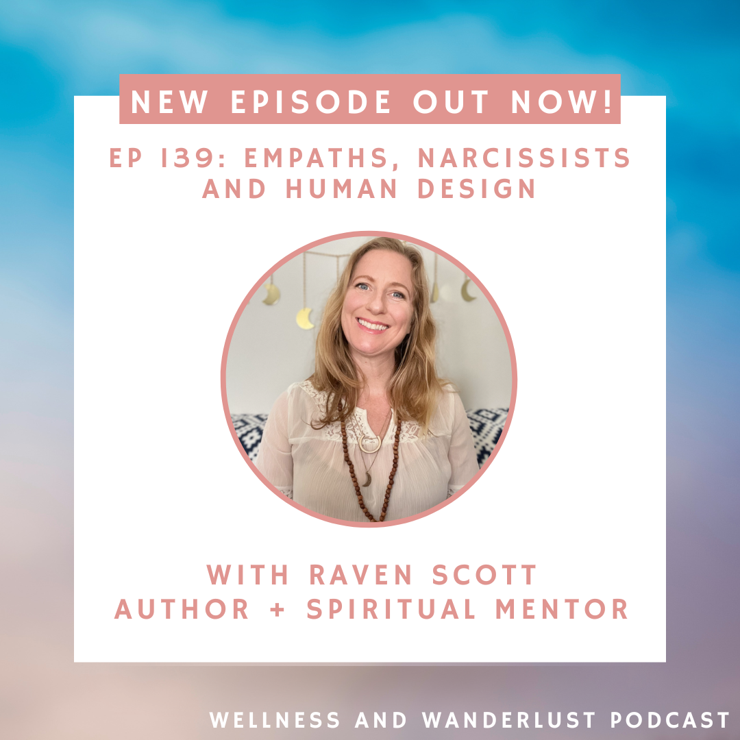 139. Empaths, Narcissists and Human Design with Raven Scott – Wellness ...