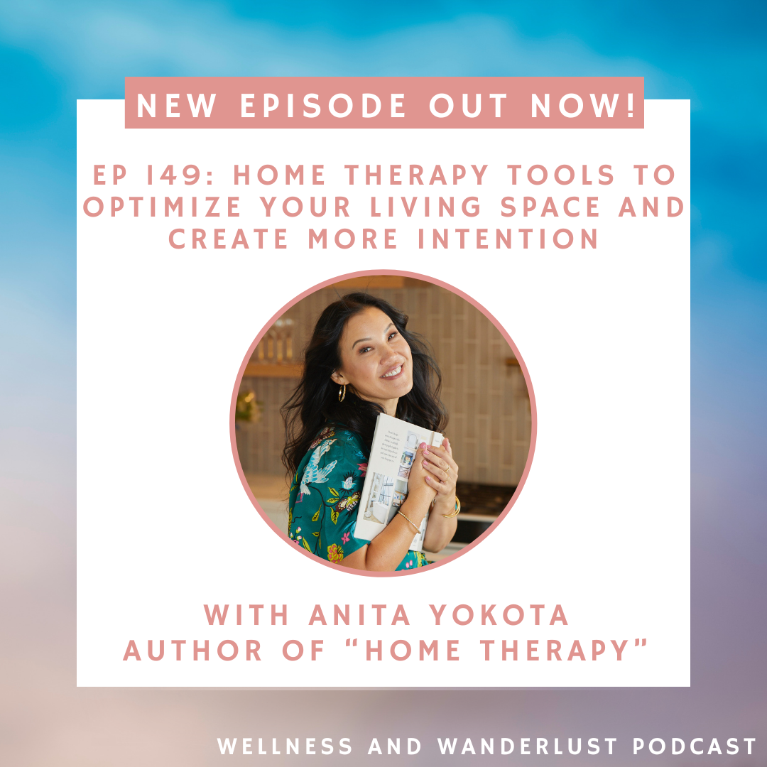 149. Home Therapy Tools to Optimize Your Living Space and Create More Intention with Anita ...
